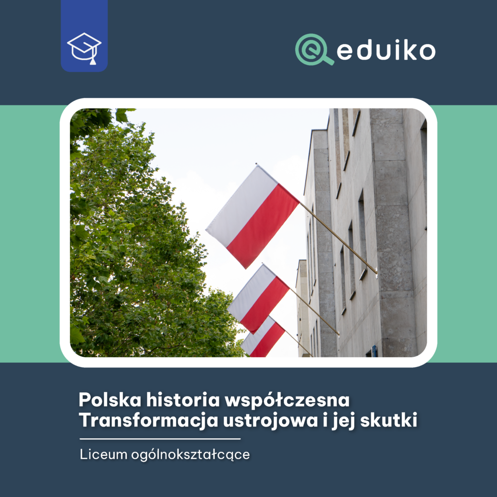 Polska historia współczesna. Transformacja ustrojowa i jej skutki ...